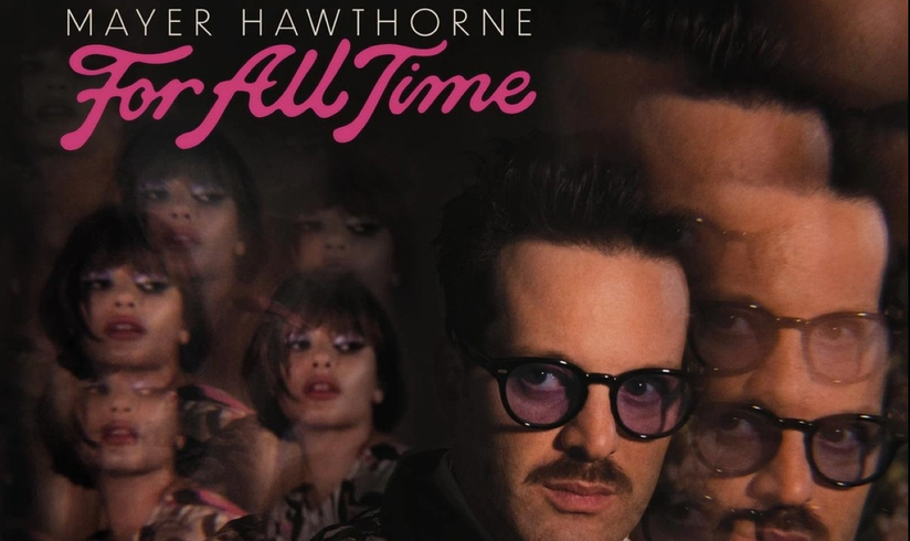 Das neue Album von Mayer Hawthorne: For All Time | egoFM